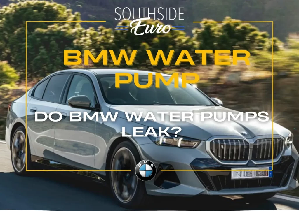 BMW Water Pump Recall | Do BMW water pumps leak?