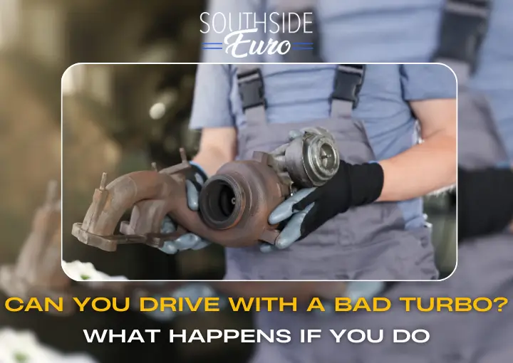 Can You Drive With Bad Turbo?